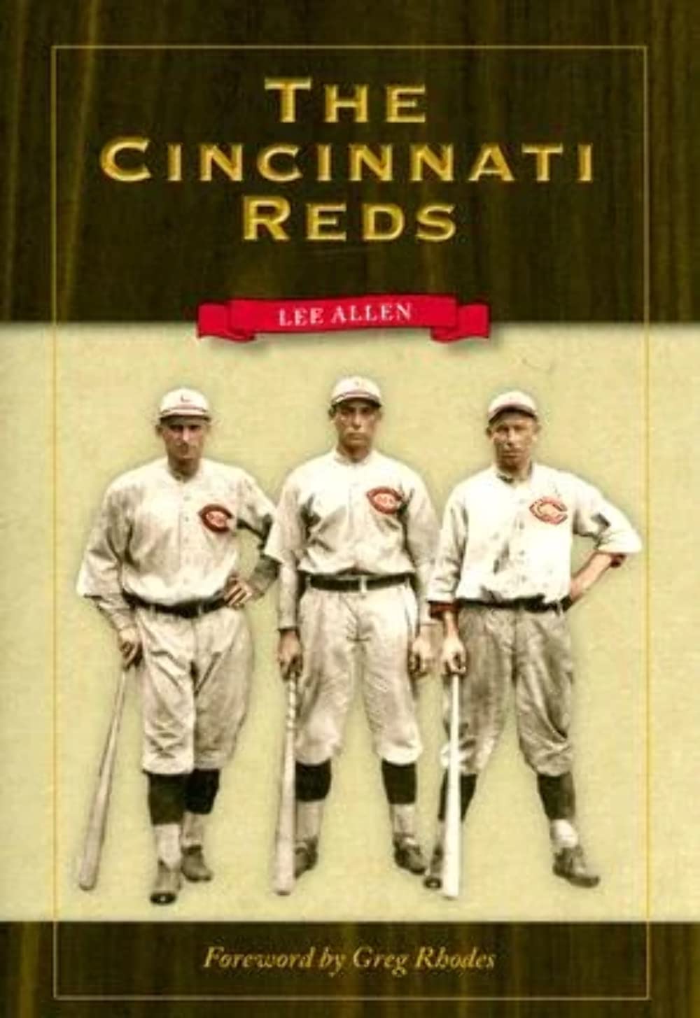 The Cincinnati Reds (Writing Sports): Lee Allen, Greg Rhodes ...