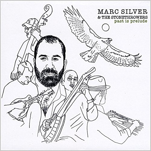 Play Past is Prelude by Marc Silver & The Stonethrowers on Amazon Music