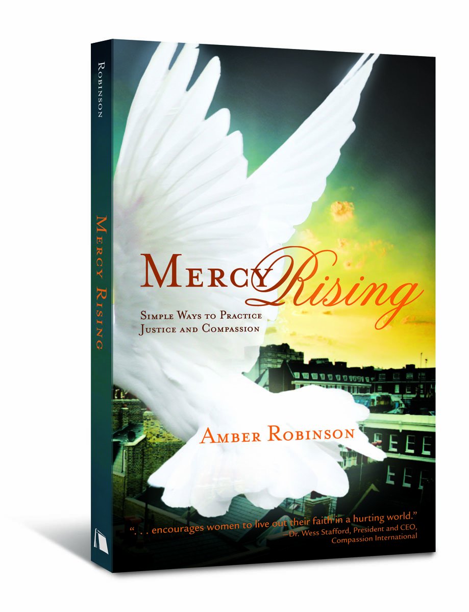 Mercy Rising: Simple Ways to Practice Justice and Compassion: Amber ...