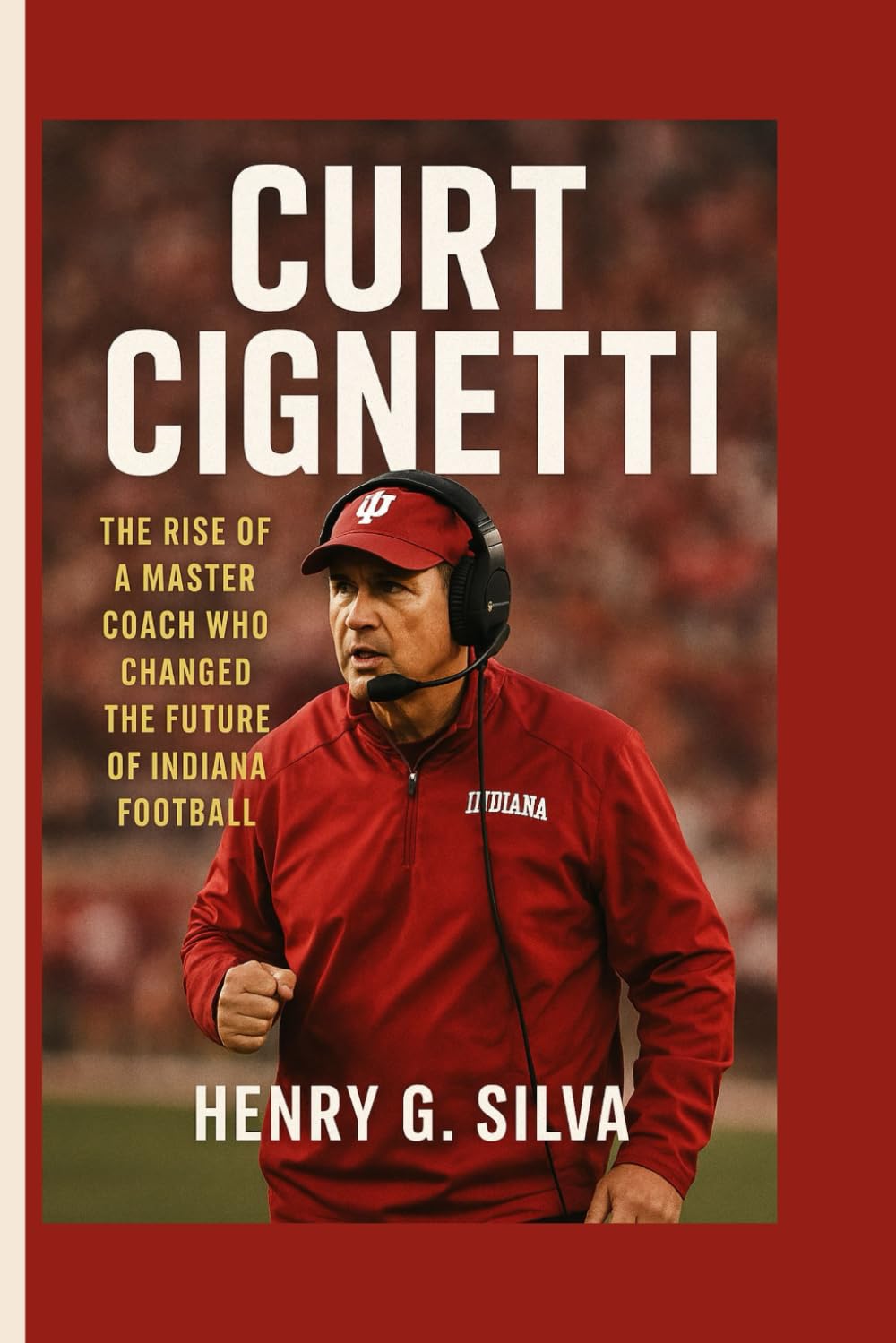 Curt Cignetti: The Rise of a Master Coach Who Changed the Future of ...