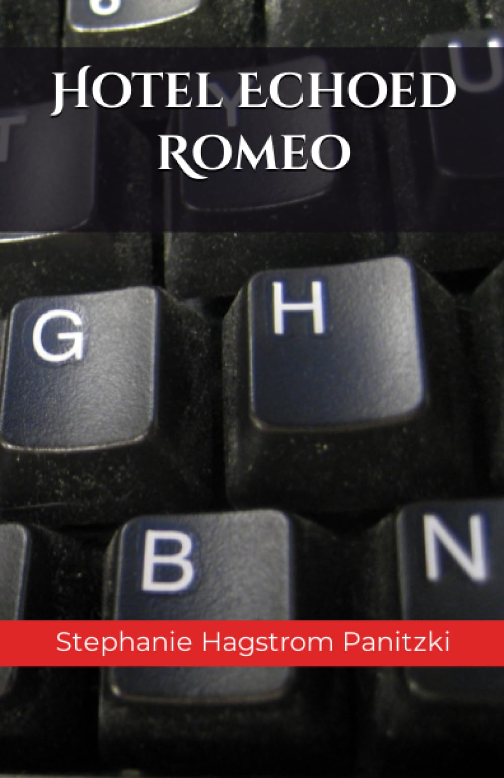 Hotel Echoed Romeo : Hagstrom Panitzki, Stephanie: Amazon.com.au: Books