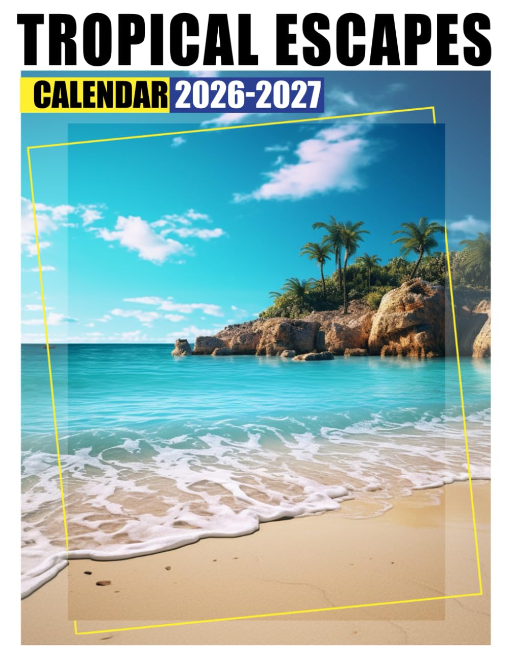 Tropical Escapes Calendar 2026 - 2027: Simple and Sustainable Planner ...