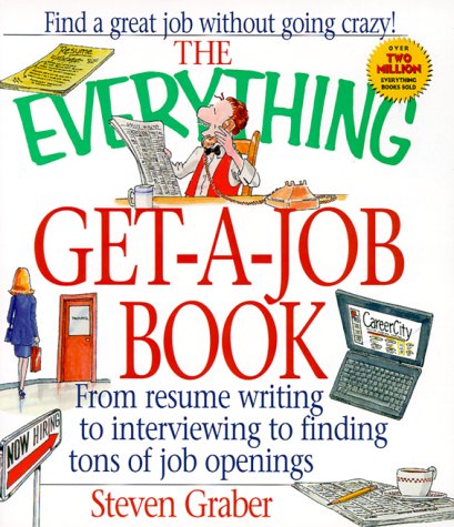 The Everything Get-A-Job Book: Graber, Steven: 9781580622233: Amazon ...