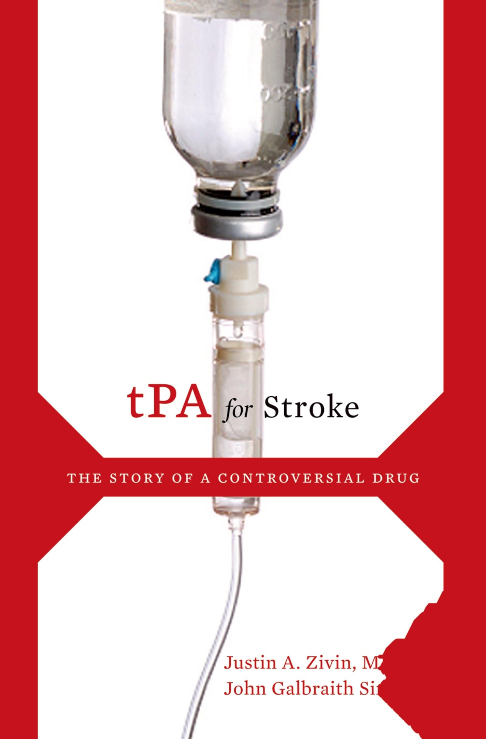 tPA for Stroke: The Story of a Controversial Drug: 9780195393927 ...
