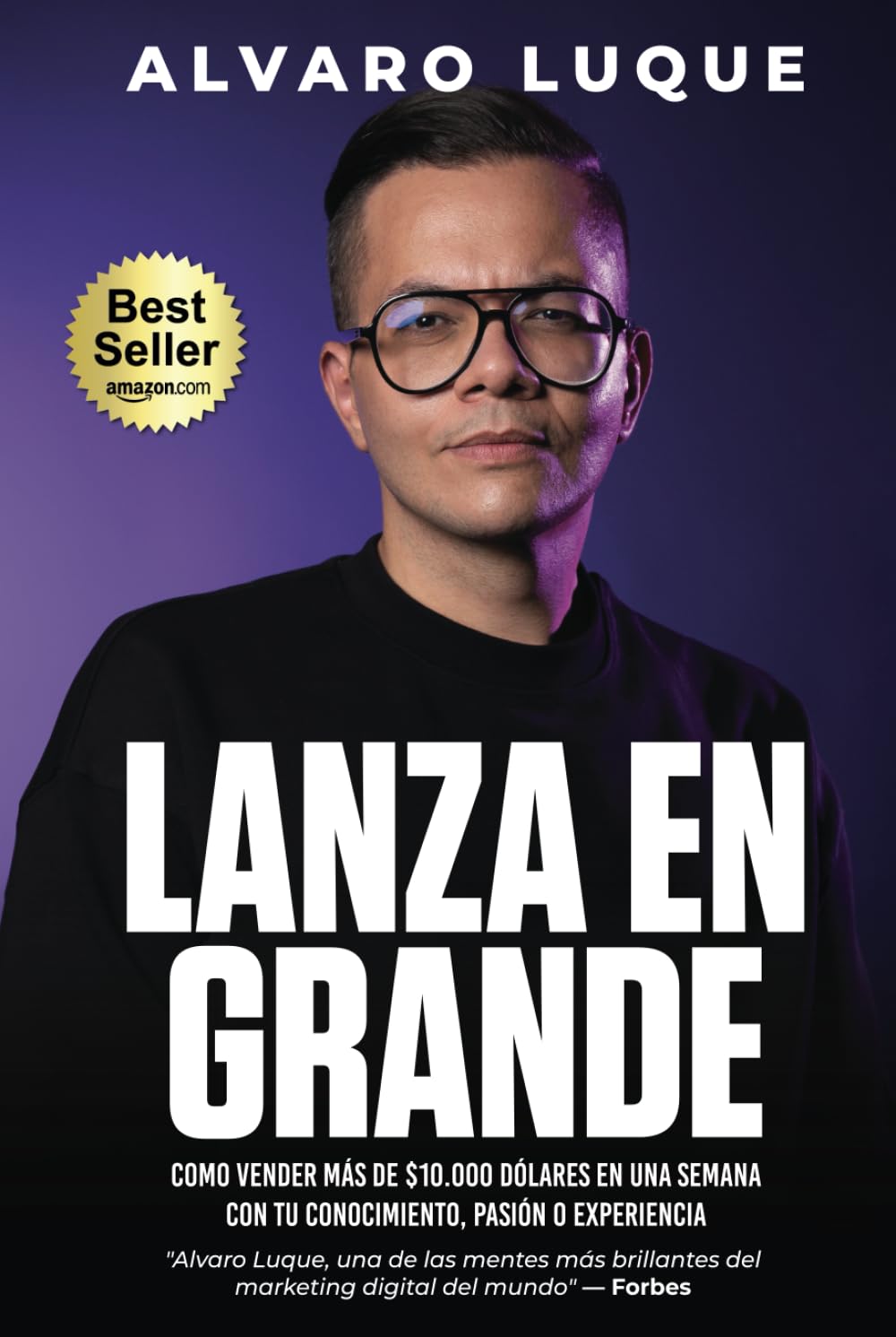 LANZA EN GRANDE: Cómo Lograr Ventas De 5 Cifras En Una Semana (Spanish Edition) : Luque, Álvaro ...