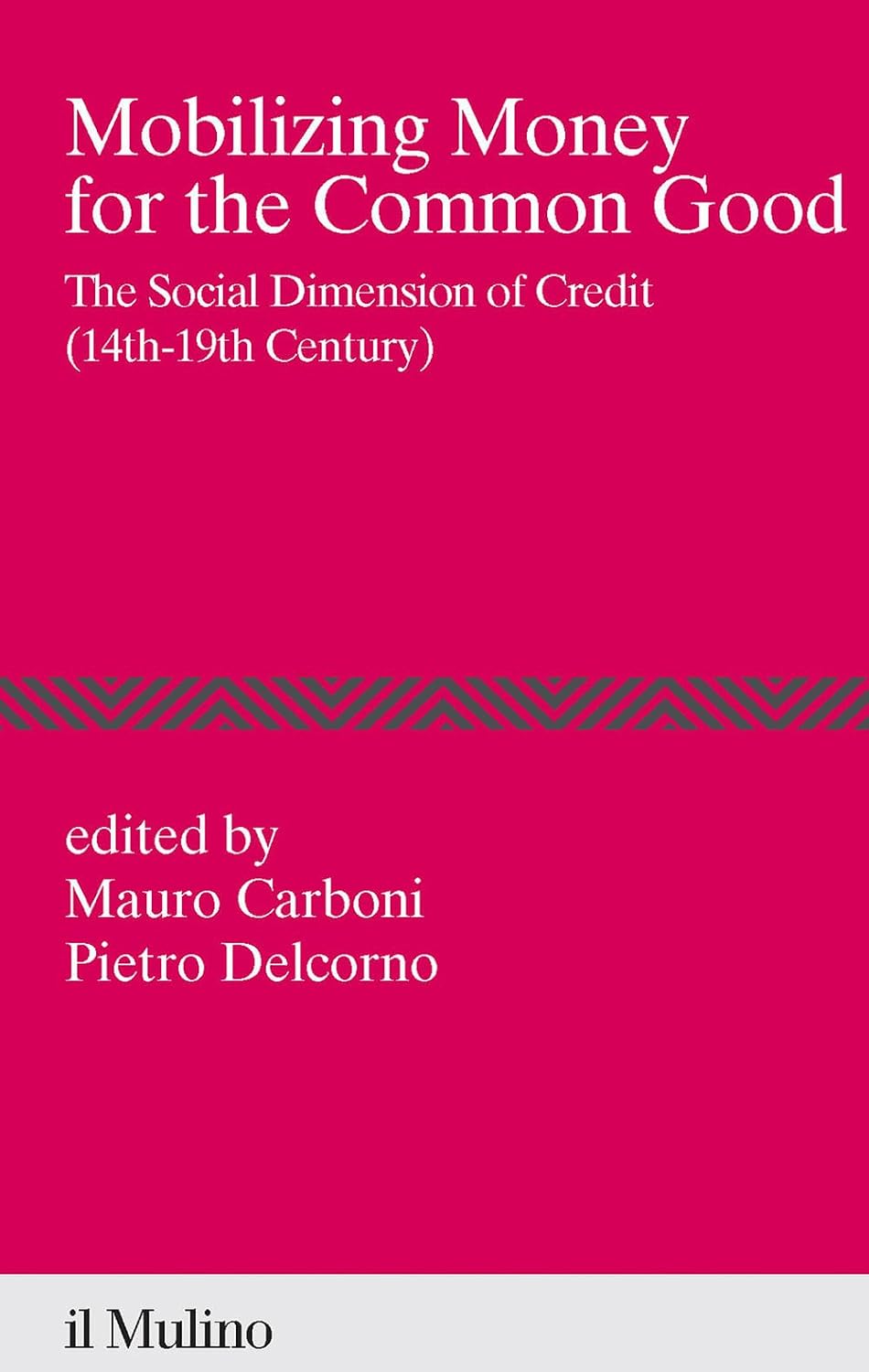 Mobilizing money for the common good. The social dimension of credit ...