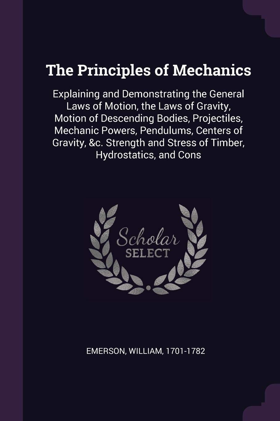 Buy The Principles of Mechanics: Explaining and Demonstrating the ...