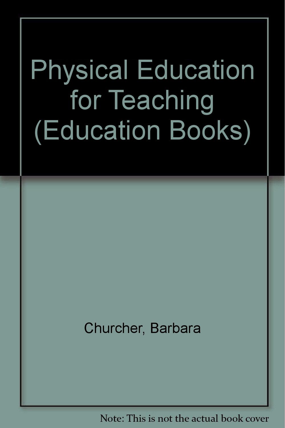 Physical Education for Teaching (Education Books): Churcher, Barbara ...
