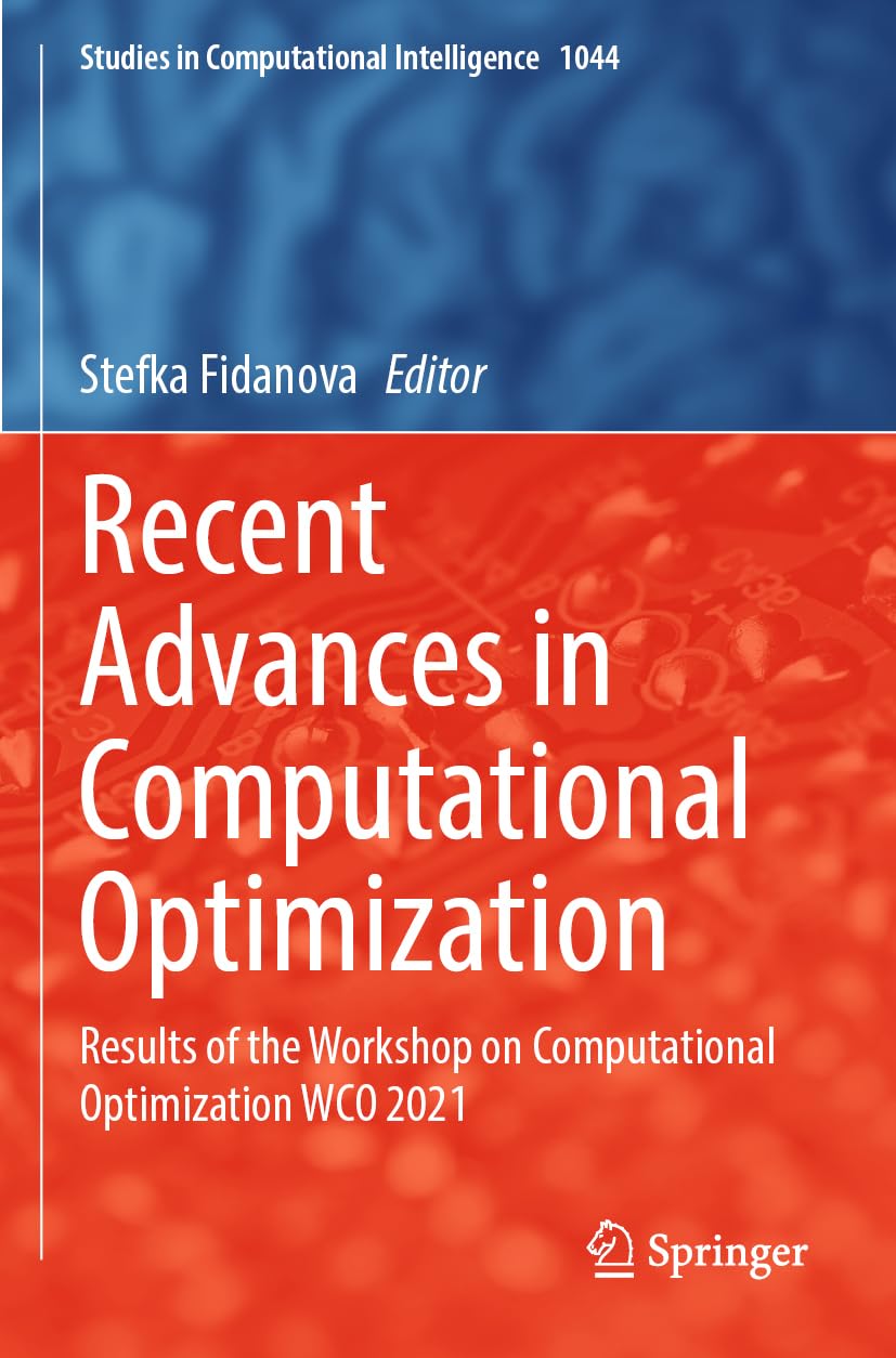 Recent Advances in Computational Optimization: Results of the Workshop on Computational ...