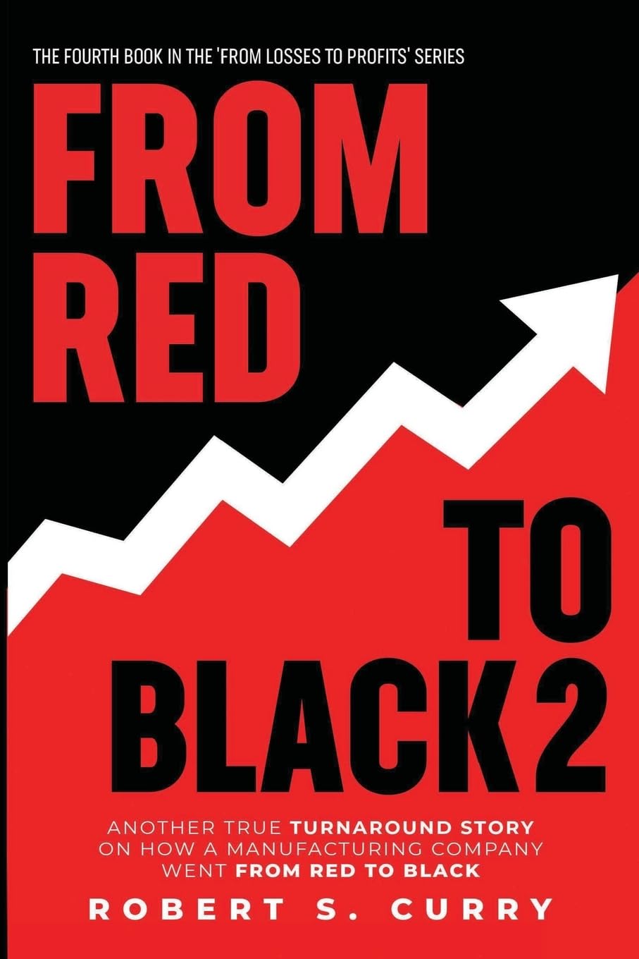 Amazon.com: From Red To Black 2: Another True Turnaround Story on How A ...