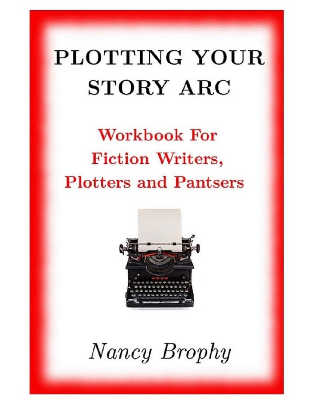Plotting Your Story Arc, Workbook for Fiction Writers, Plotters and ...