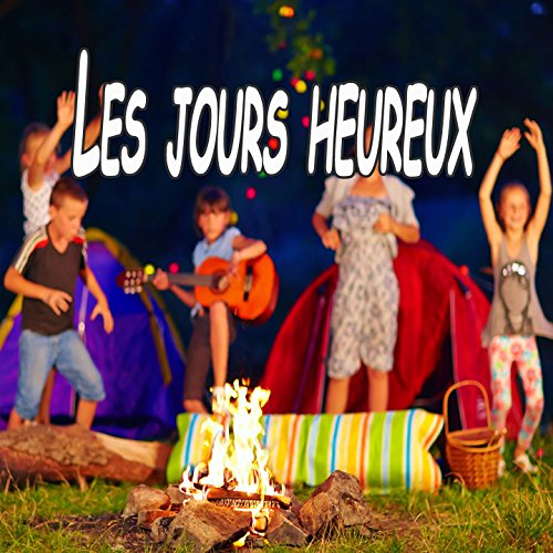Play Les jours heureux (Les plus belles chansons de colonies de ...