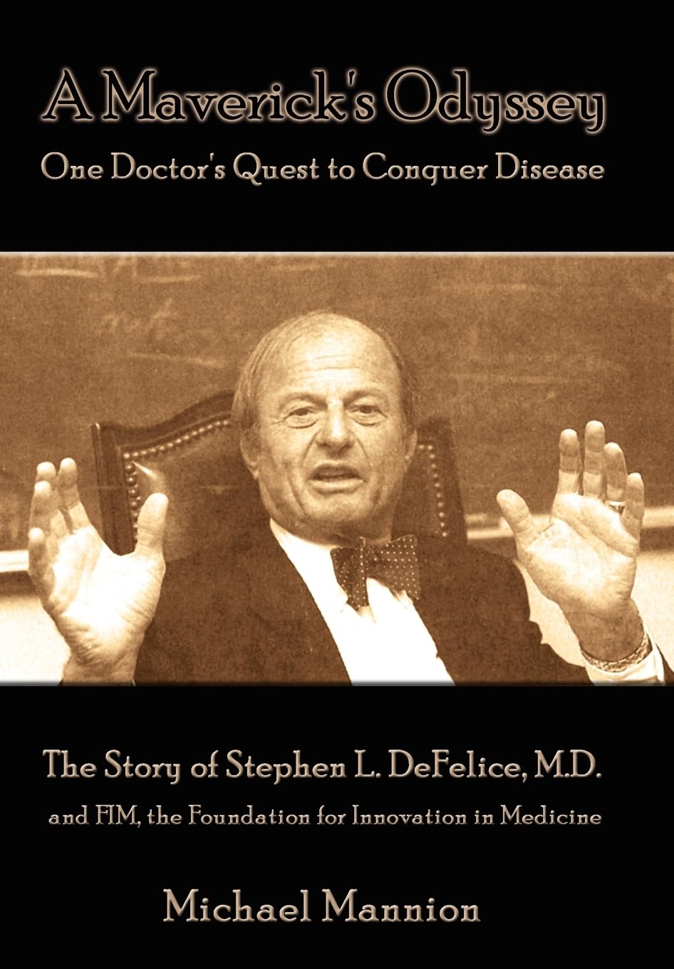 A Maverick's Odyssey: One Doctor's Quest to Conquer Disease: The Story ...