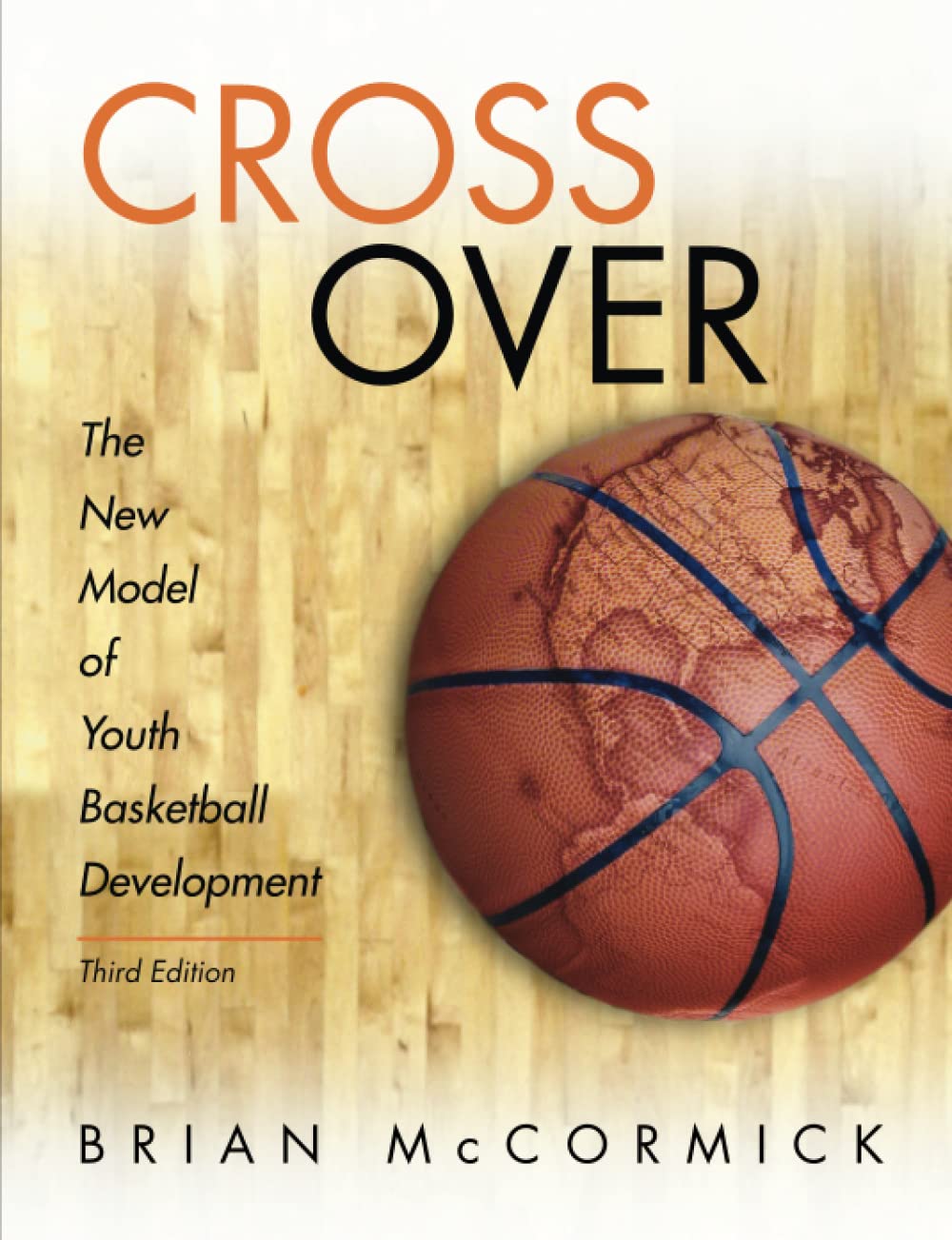 Cross Over: The New Model of Youth Basketball Development: McCormick ...