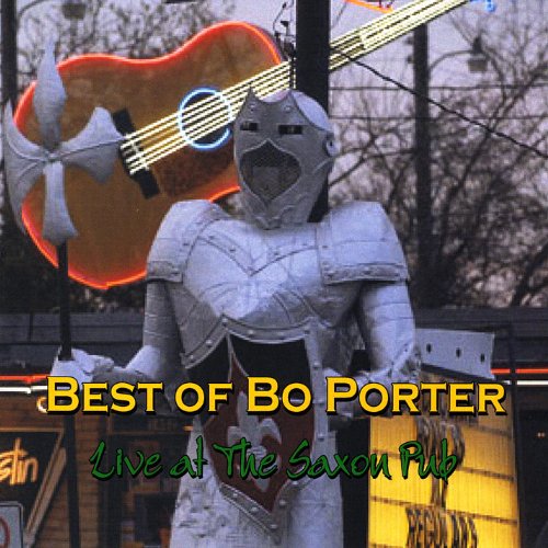 Play Best of Bo Porter Live At the Saxon Pub by Bo Porter on Amazon Music