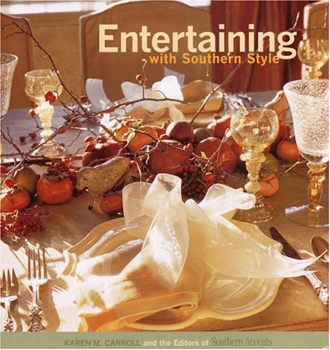 Entertaining with Southern Style: Southern Accents, Carroll, Karen M ...