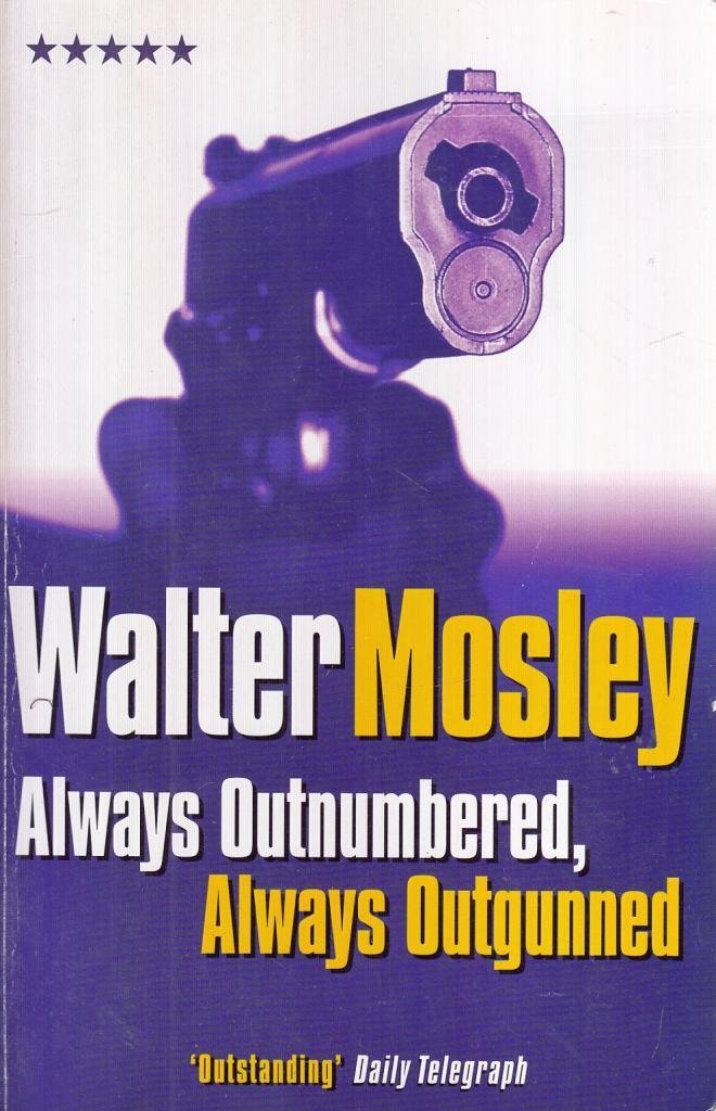 Always Outnumbered, Always Outgunned: Walter Mosley: 9781852427023 ...