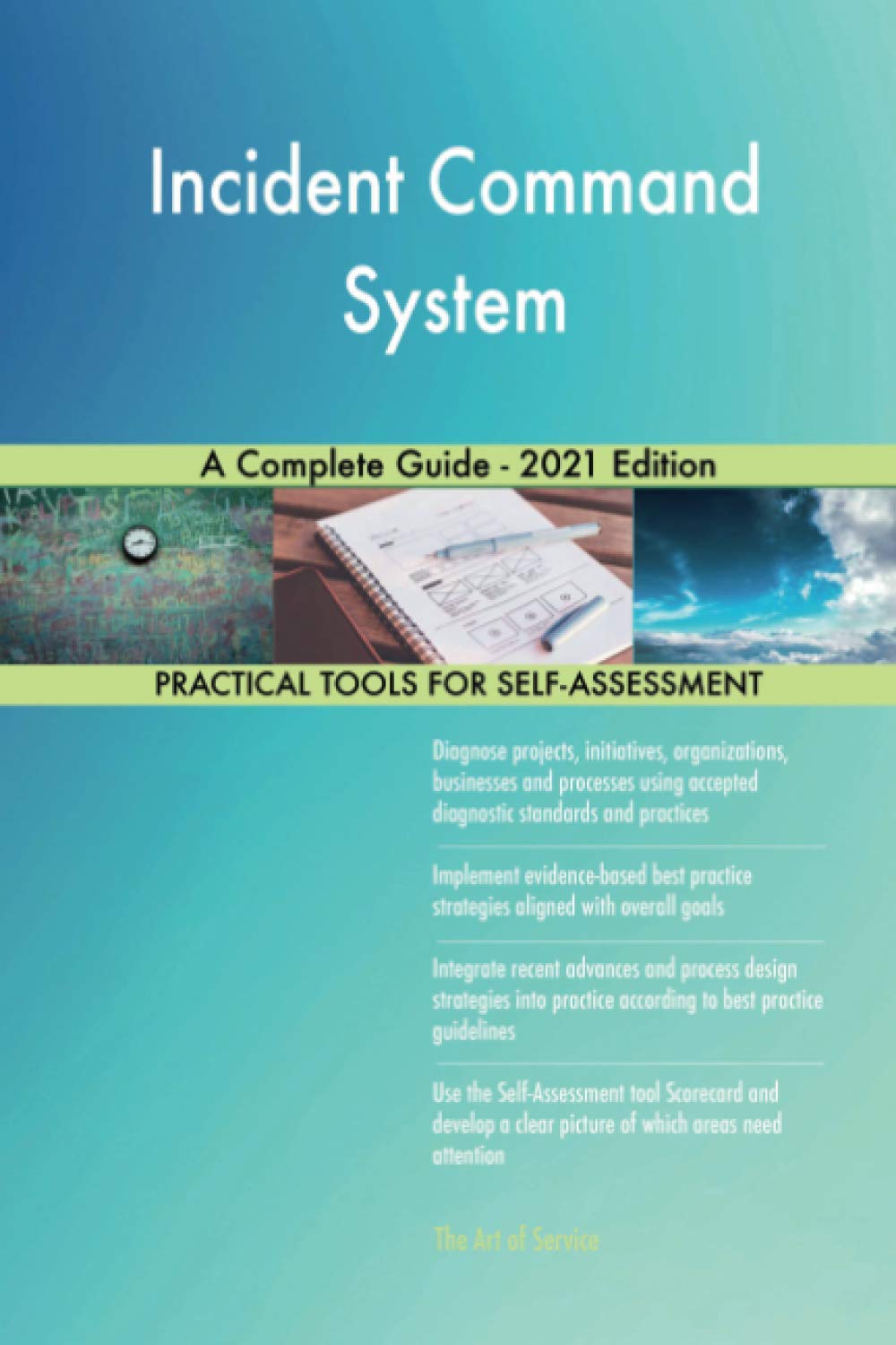 Incident Command System A Complete Guide - 2021 Edition: The Art of ...