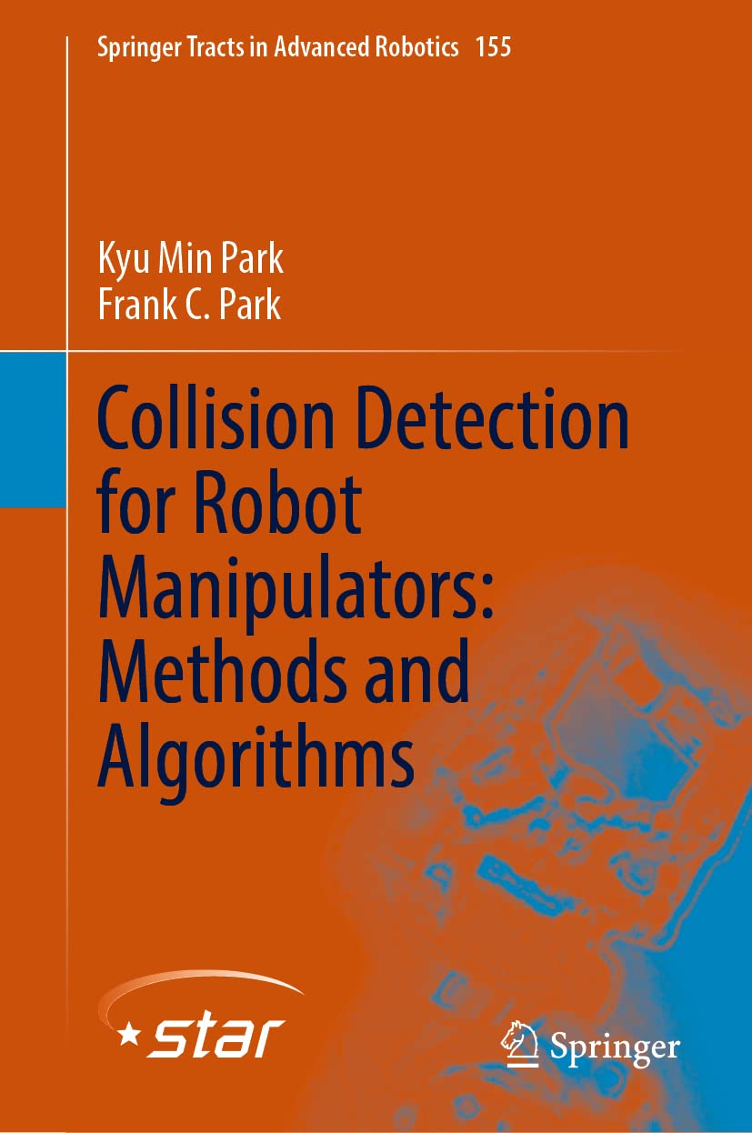 Collision Detection For Robot Manipulators Methods And Algorithms Springer Tracts In Advanced 9286