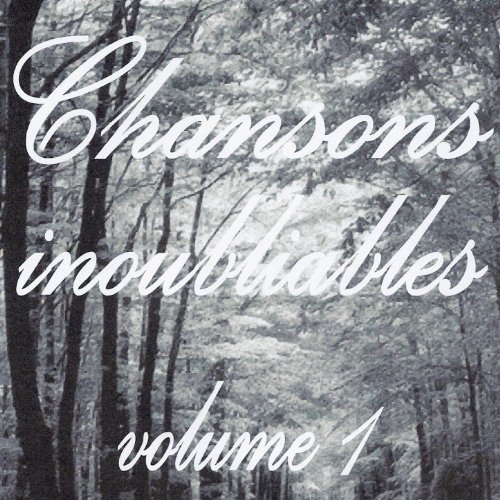 Chansons inoubliables volume 1 by VARIOUS ARTISTS on Prime Music