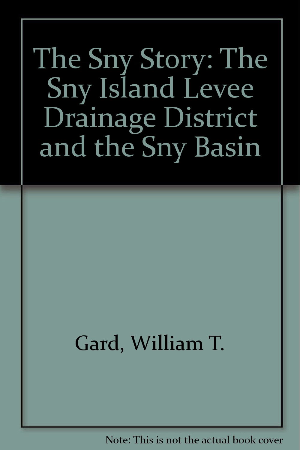 Buy The Sny Story: The Sny Island Levee Drainage District and the Sny ...