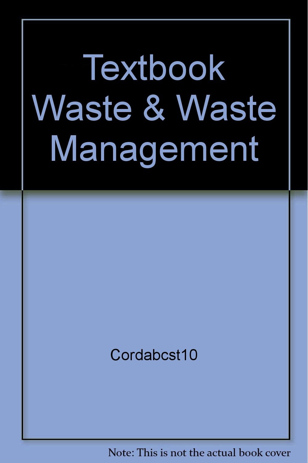 Amazon.com: Textbook, Waste & Waste Management: 9781555025823 ...