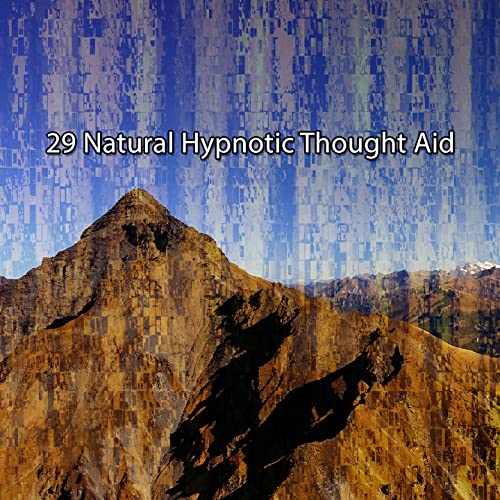 Amazon.co.jp: 29 Natural Hypnotic Thought Aid : 自然の音 自然の音楽: Digital Music