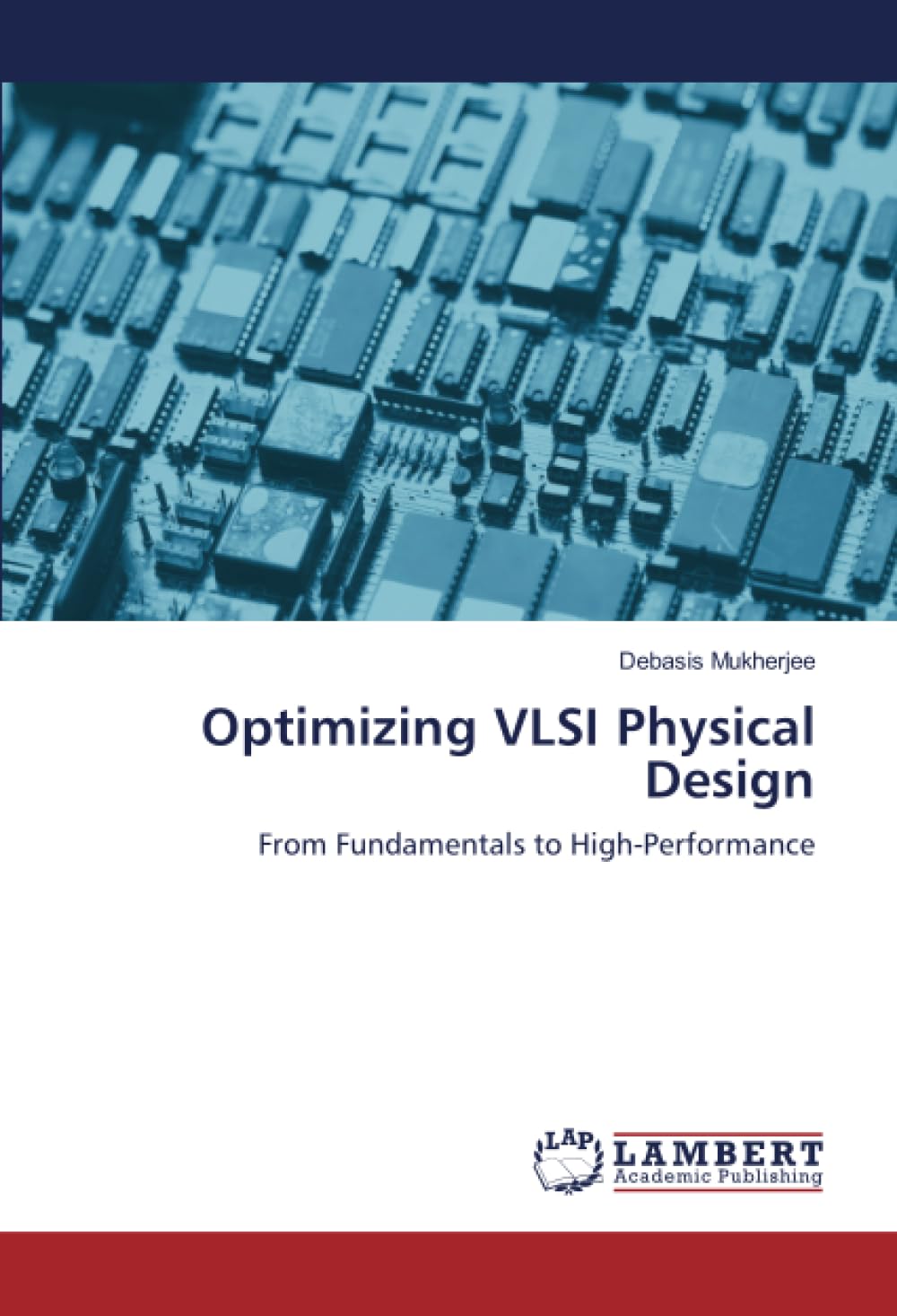 Optimizing VLSI Physical Design: From Fundamentals to High-Performance ...