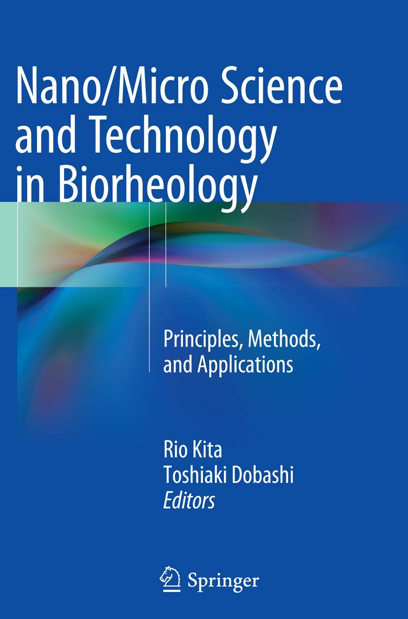 Nano/Micro Science and Technology in Biorheology: Principles, Methods ...