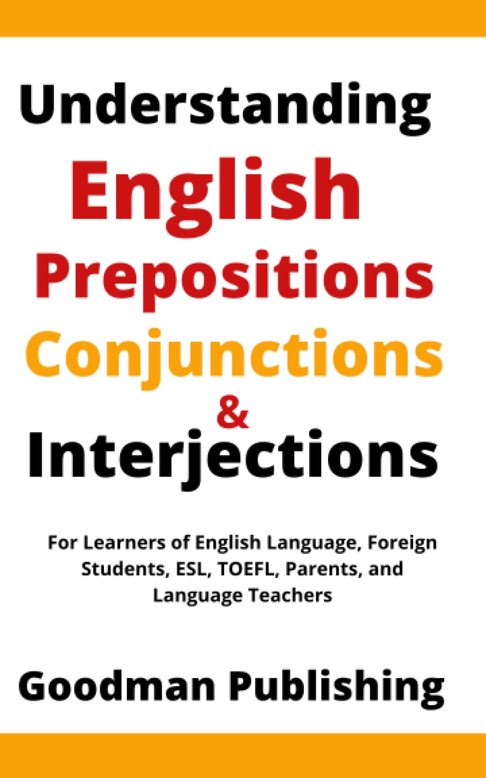 Buy Understanding English Prepositions, Conjunctions, and Interjections ...