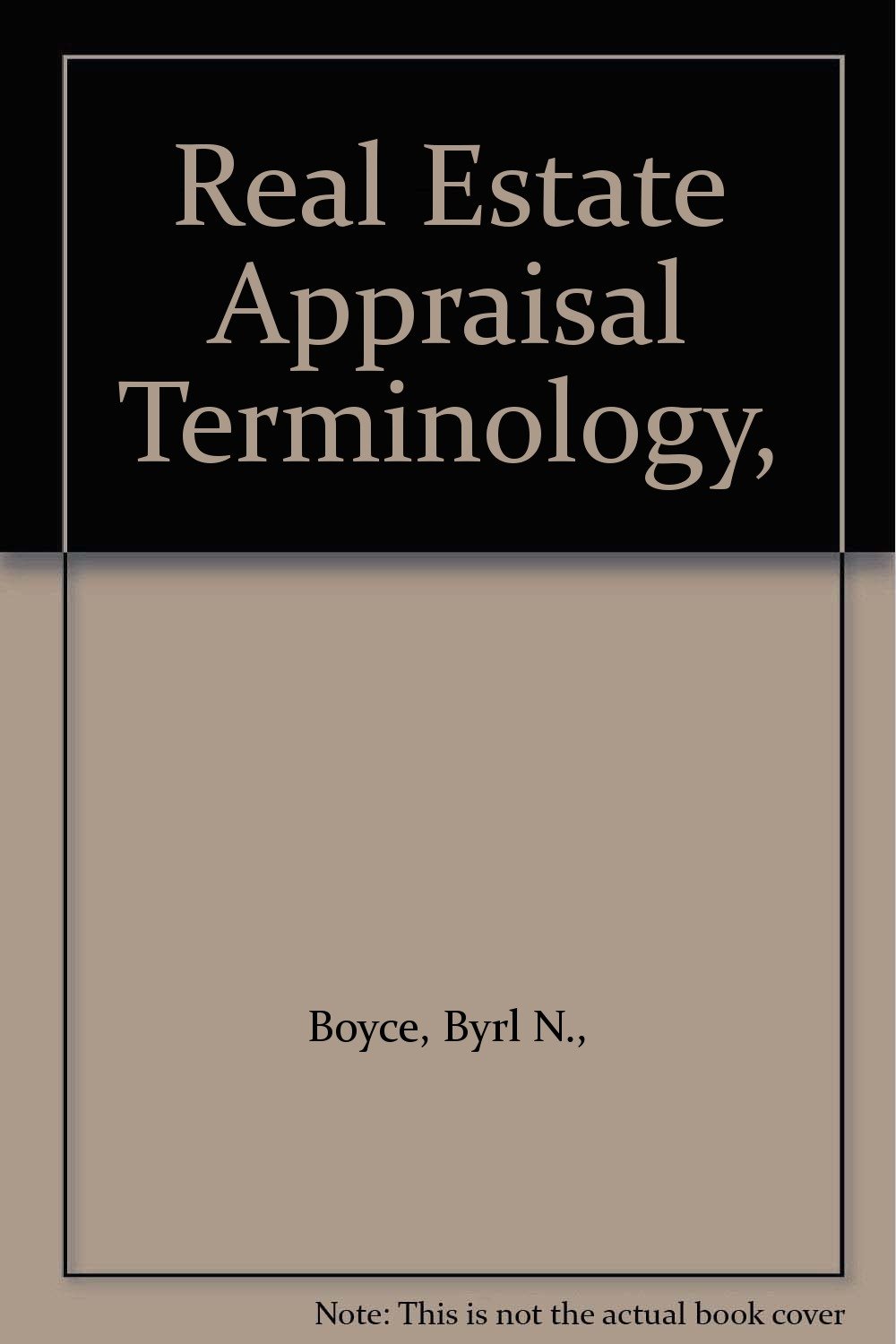 Real Estate Appraisal Terminology,: Byrl N. Boyce: Amazon.com: Books