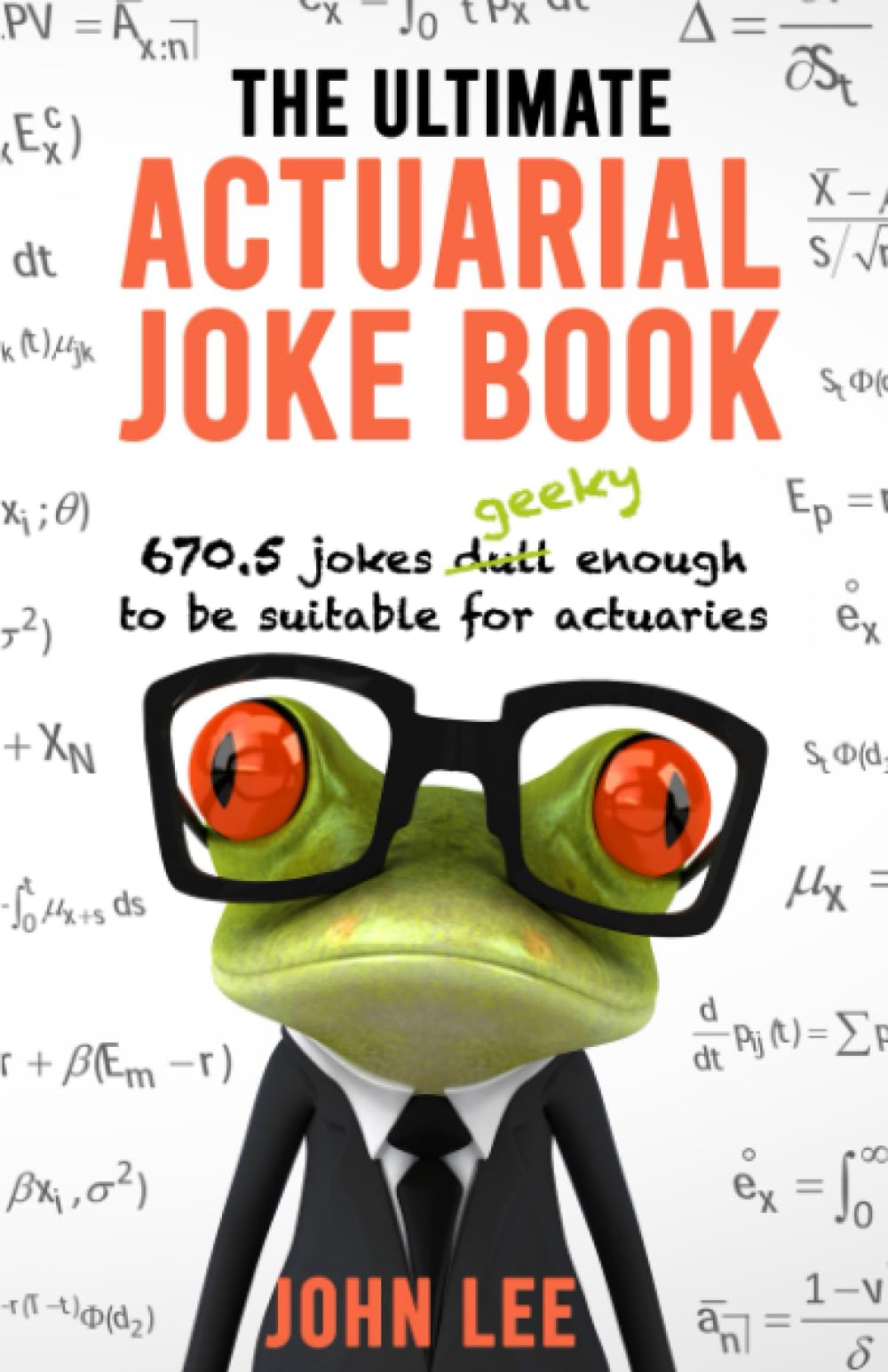The Ultimate Actuarial Joke Book: Lee, John: 9781912045112: Amazon.com ...