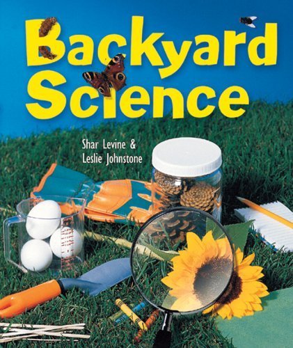 Backyard Science: Levine, Shar, Johnstone, Leslie, Garbot, Dave ...