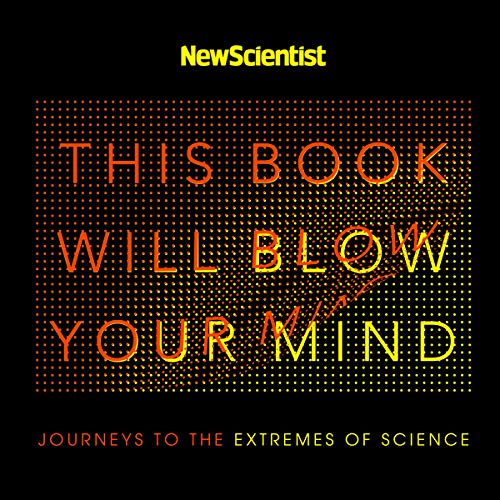 Amazon.com: This Book Will Blow Your Mind: Journeys at the Extremes of ...