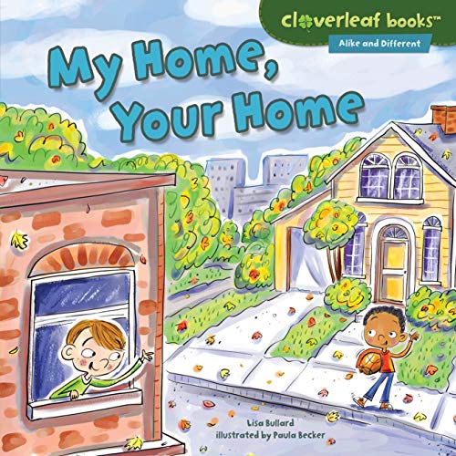 Amazon.com: My Home, Your Home (Alike and Different) eBook : Bullard, Lisa, Becker, Paula J ...