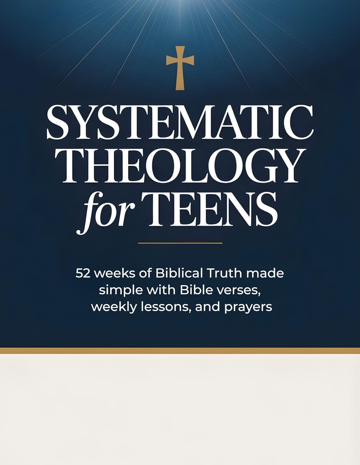 Amazon.com: Systematic Theology for Teens: 52 Weeks of Biblical Truth ...