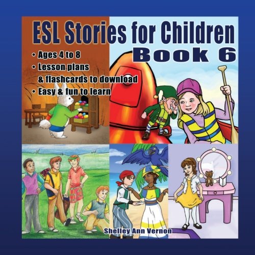 ESL Stories for Children: Book Six (ESL Stories for Children Aged 3-6 ...
