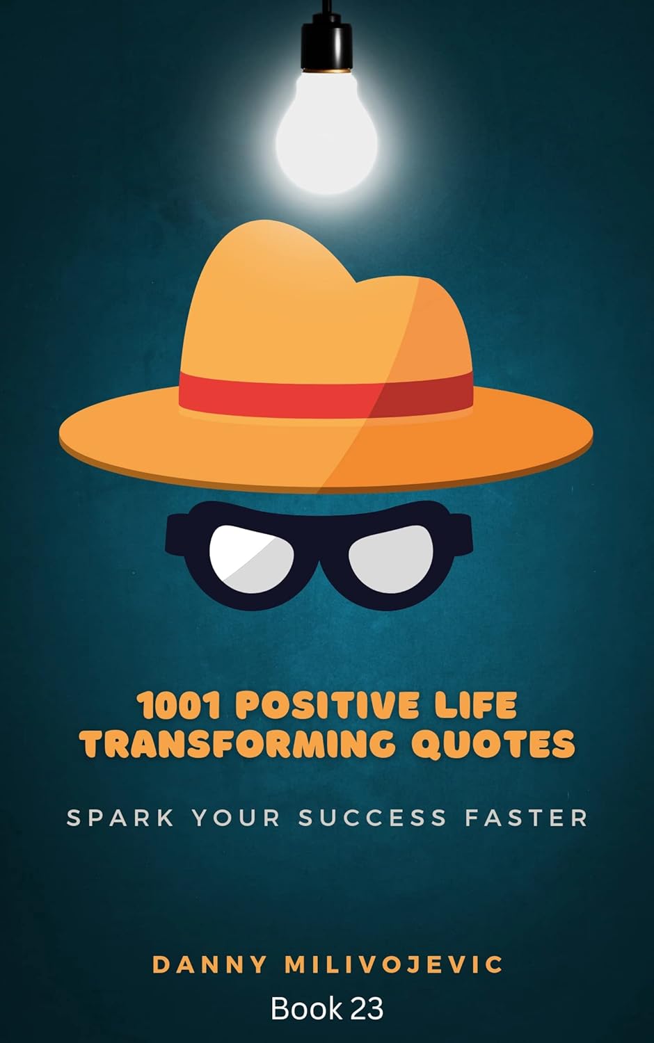 1001 Positive Life Transforming Quotes: Spark Your Success Faster: Book ...