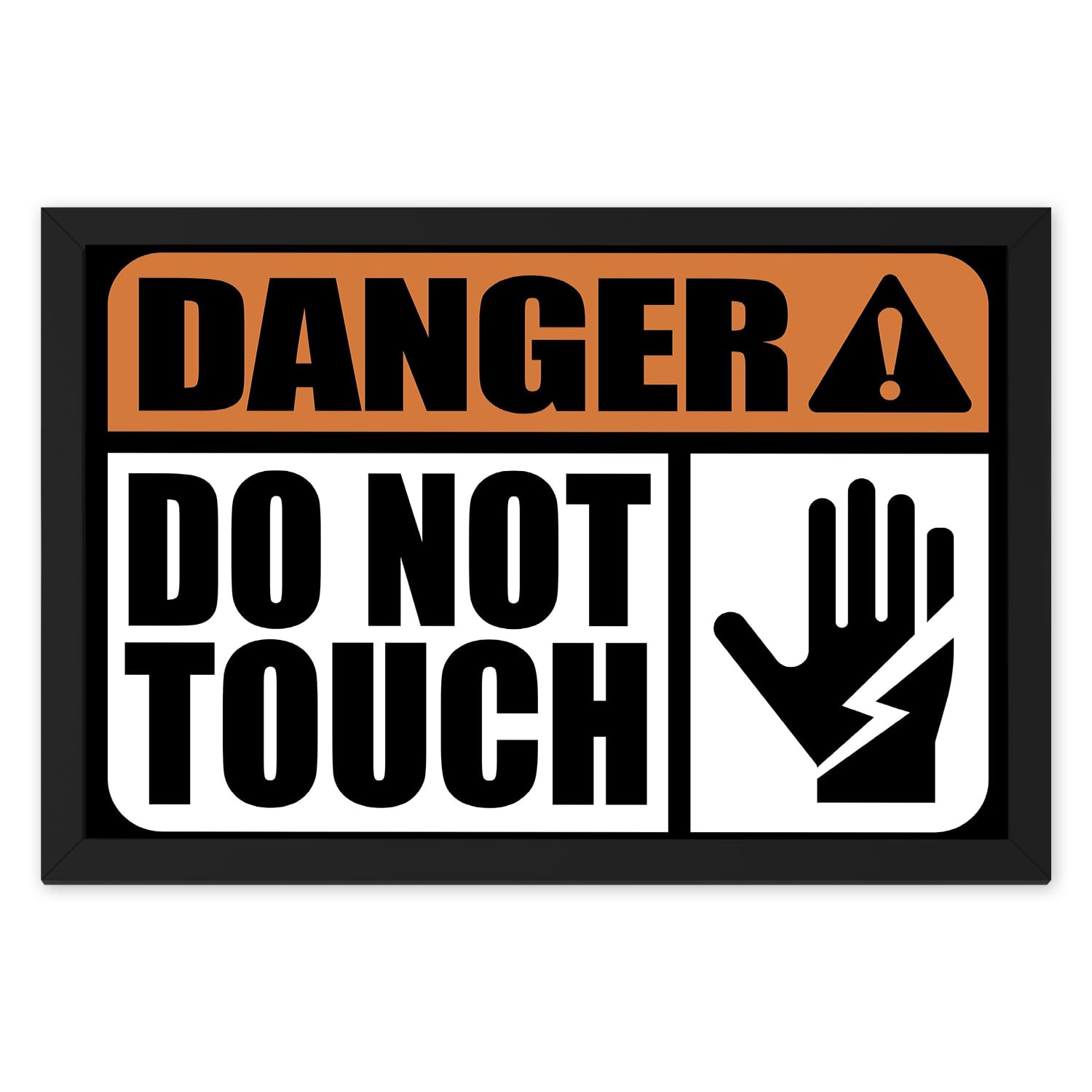 Ritwika's Safety Sign Poster Of Danger Do Not Touch With Black Frame ...