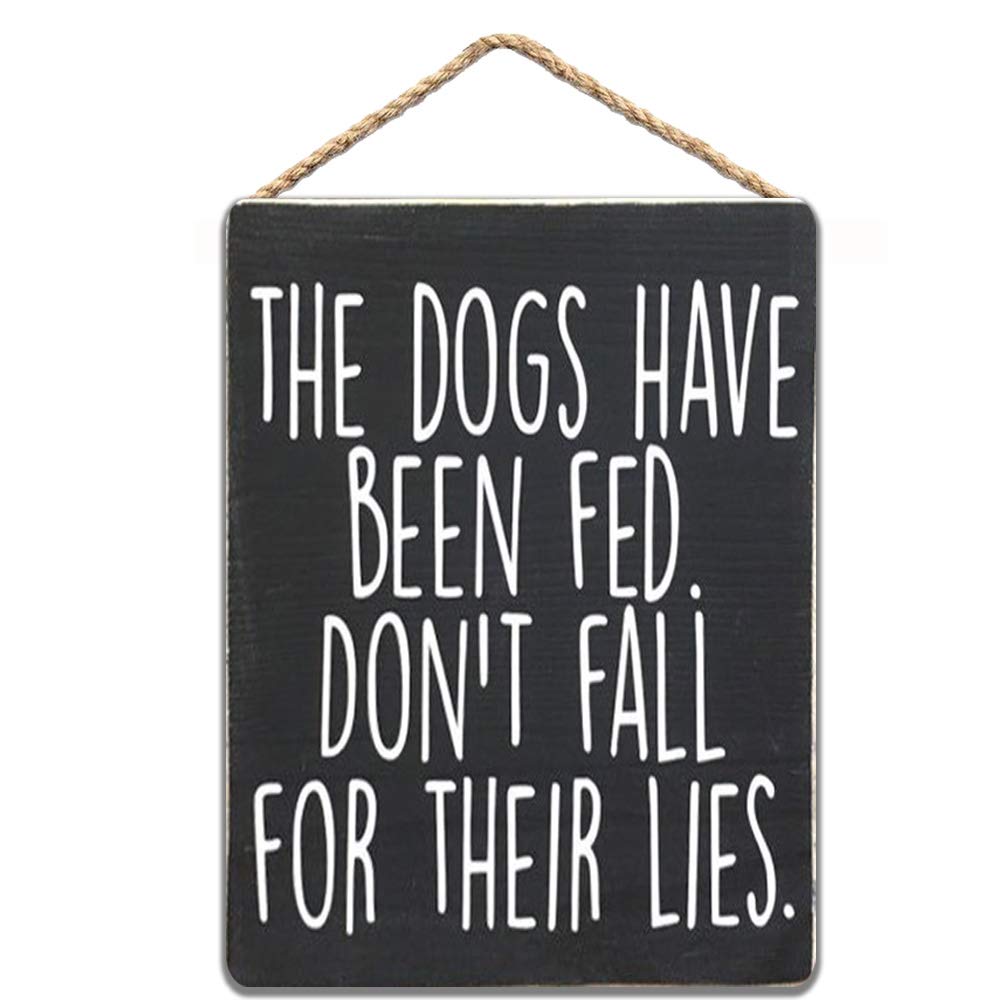 Amazon.com: The Dogs Have Been Fed Sign Don't Fall for Their Lies Sign ...