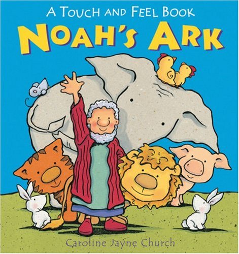 Noah's Ark: A Touch and Feel Book: Church, Caroline Jayne ...