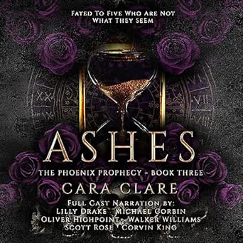 Amazon.com: Ashes: The Phoenix Prophecy, Book 3 (Audible Audio Edition): Cara Clare, Lilly Drake ...