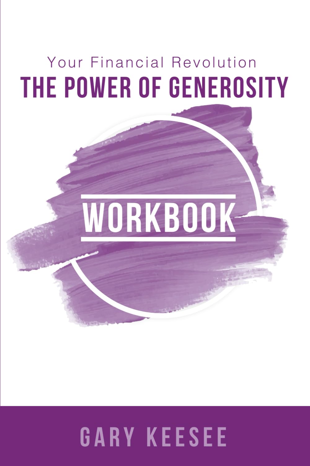 Your Financial Revolution the Power of Generosity Workbook: Keesee ...