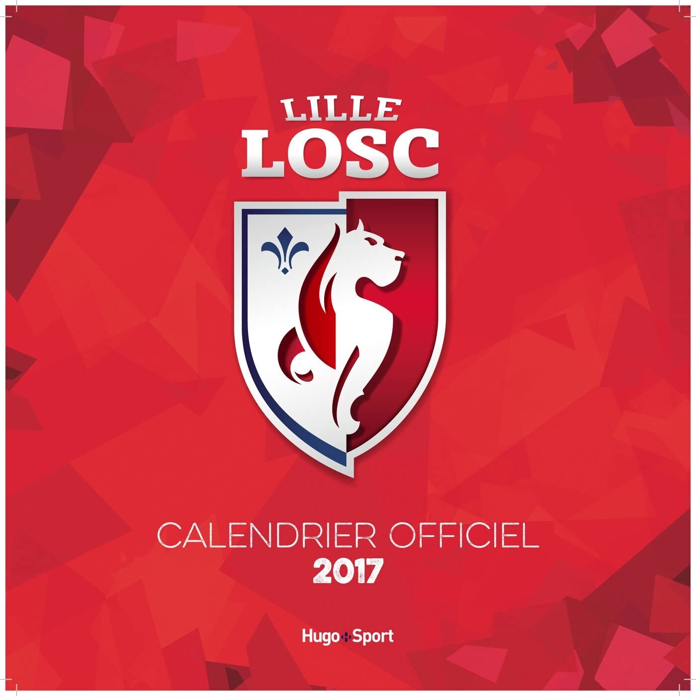 Calendrier mural LOSC 2017 (French Edition): Collectif: 9782755628067 ...