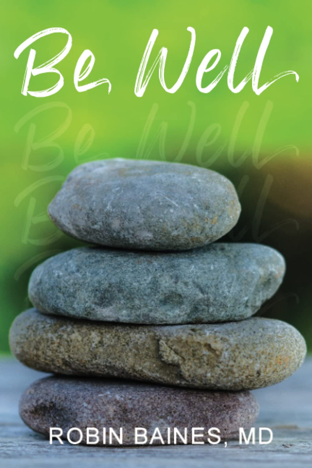 Be Well: Baines, Robin: 9781792374630: Amazon.com: Books