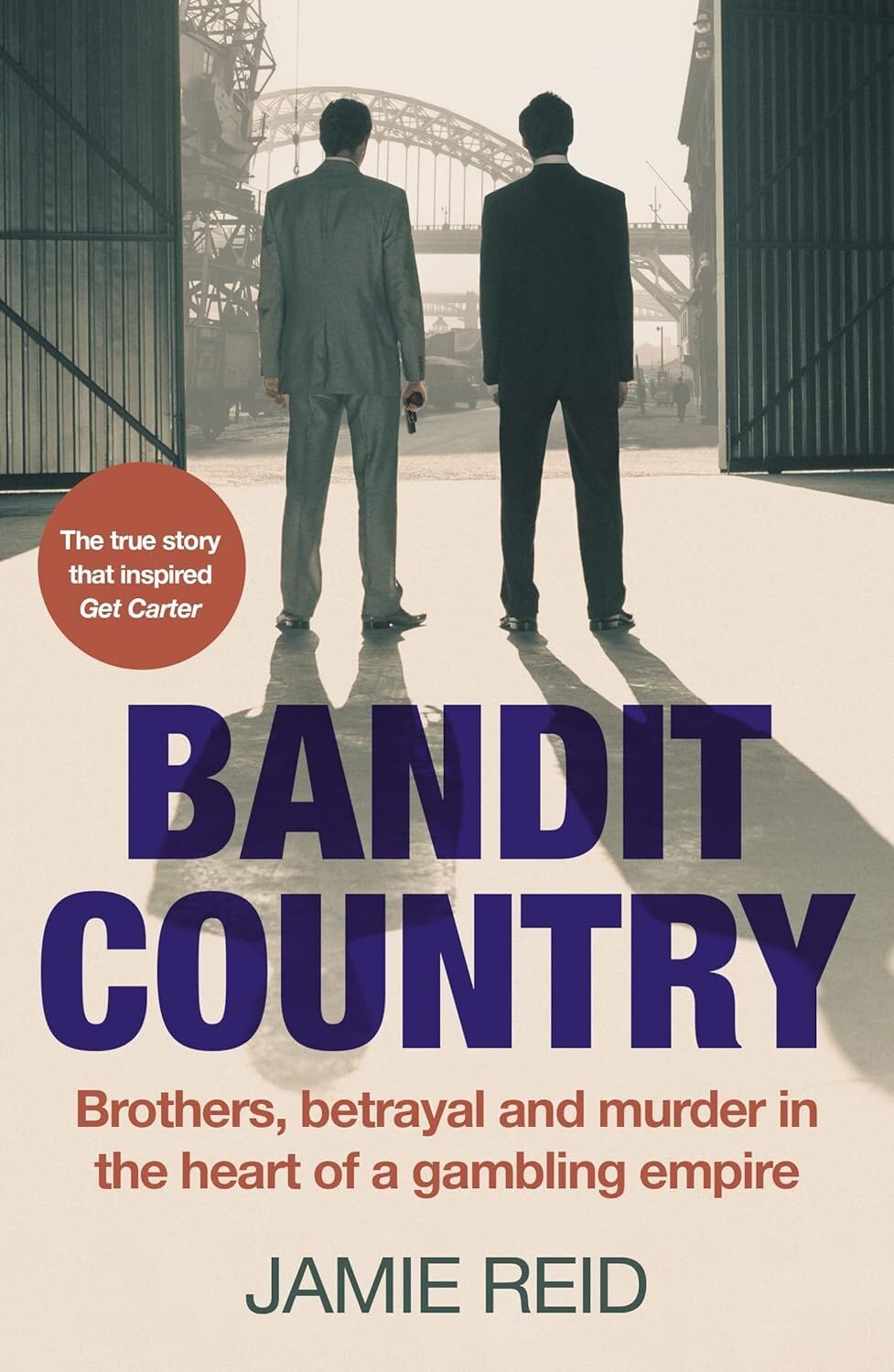 Bandit Country: Brothers, Betrayal, and Murder in the Heart of a ...