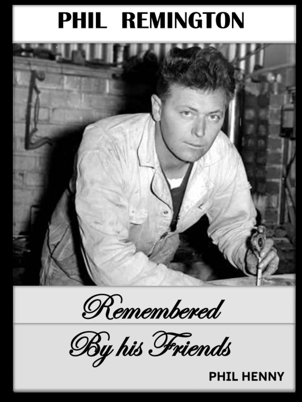 Phil Remington REM: Remembered by his friends: Henny, Phil ...