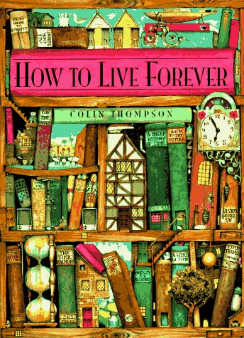 How to Live Forever: Thompson, Colin: 9780679878988: Amazon.com: Books