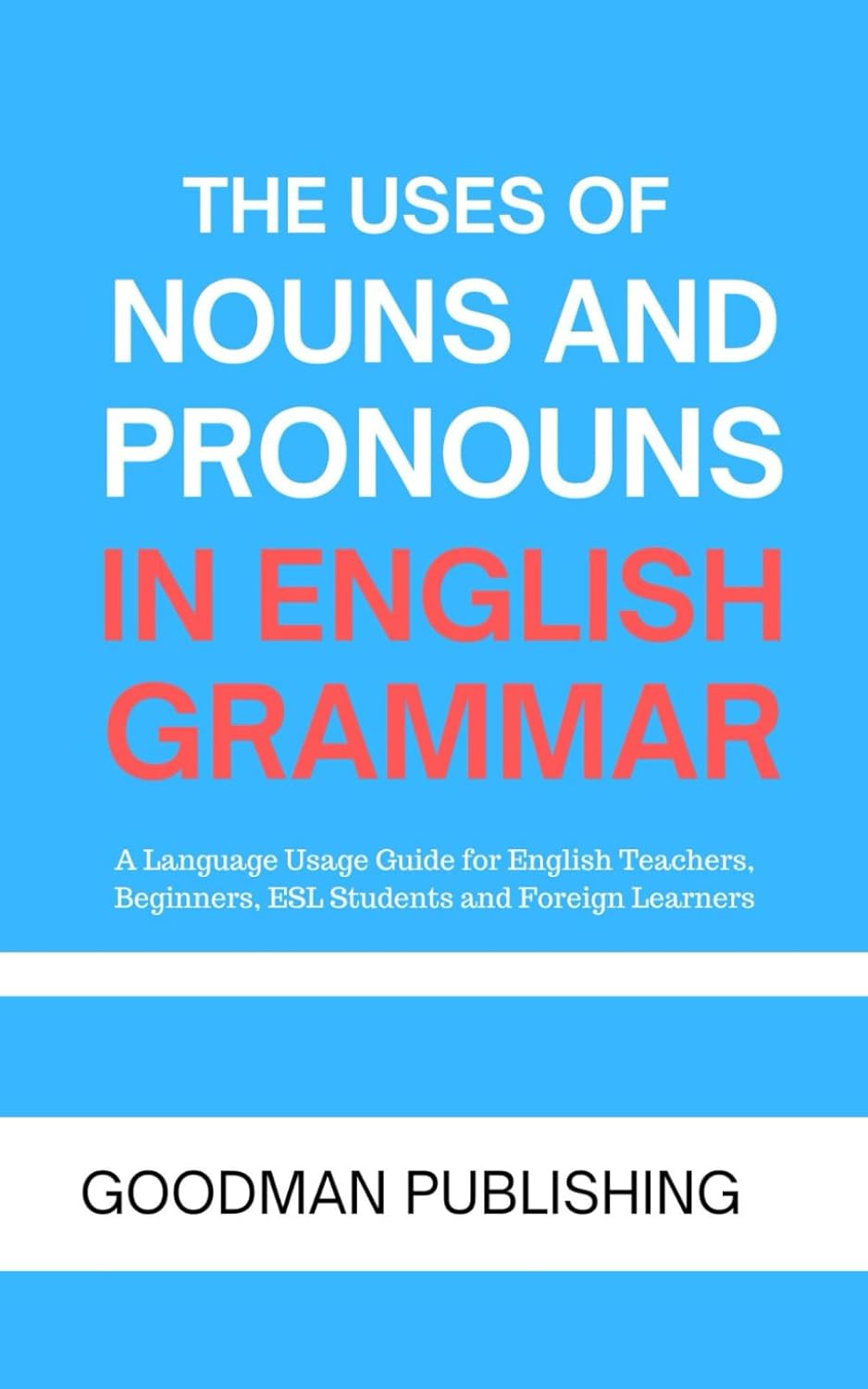 The Uses of Nouns and Pronouns in English Grammar: English Language ...
