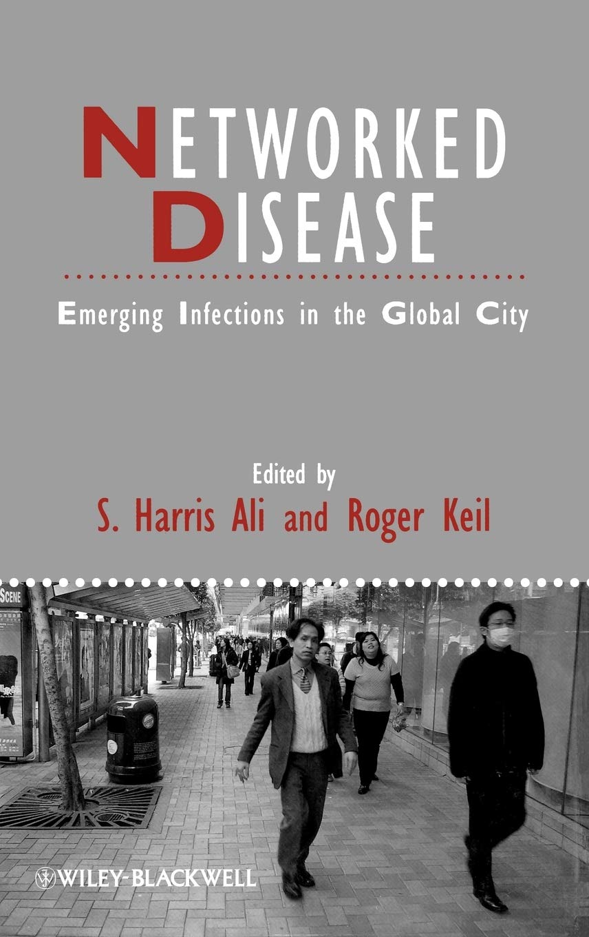 Networked Disease: Emerging Infections in the Global City (IJURR ...